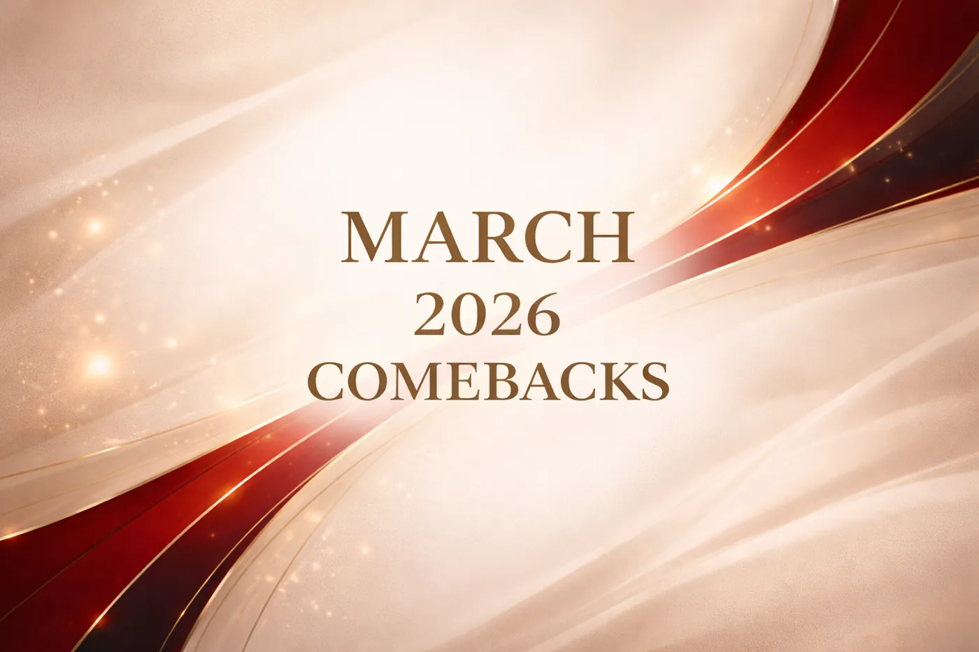 [UPDATE] MARCH 2026 Kpop Comeback Schedule